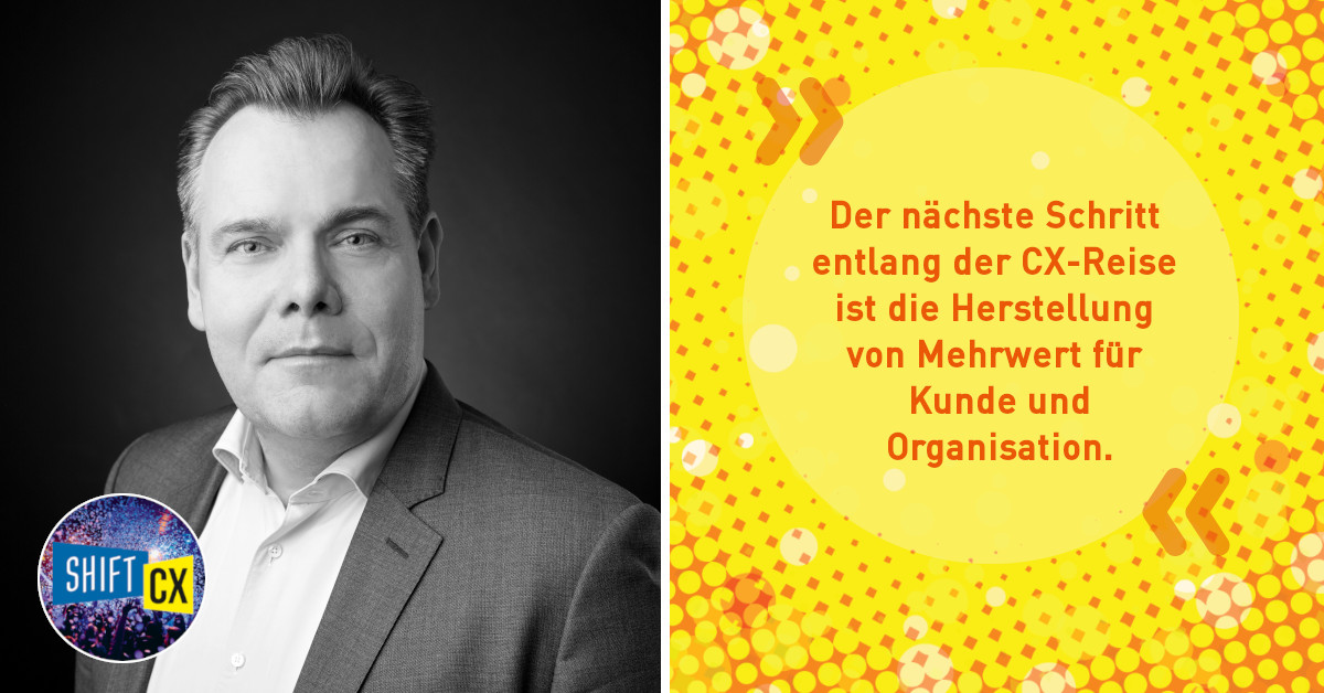 SHIFT/CX: Claus Hammer: Der nächste Schritt entlang der CX-Reise ist ...