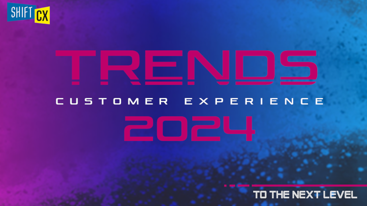 SHIFT/CX: KI & weitere wichtige Themen für die CXM Entwicklung in 2024 - Einblicke und Trends ...